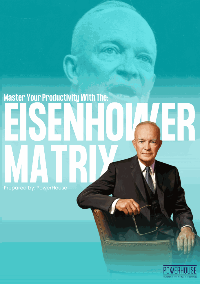 Master Your Productivity With The Eisenhower Matrix | PowerHouse